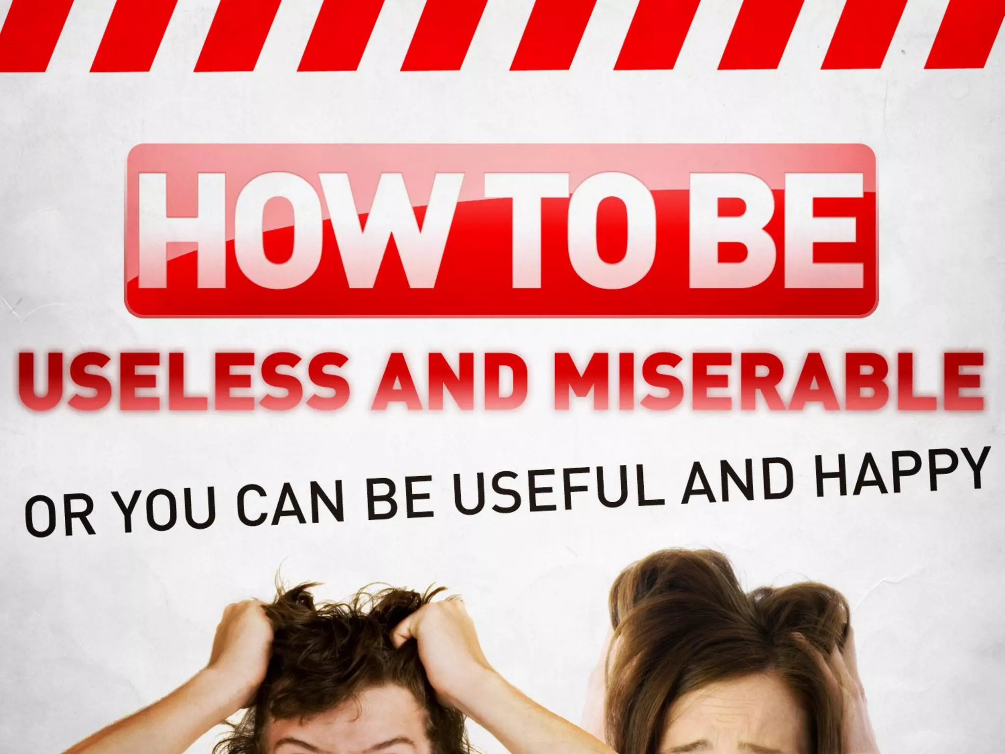 How to be useless and miserable | PPT