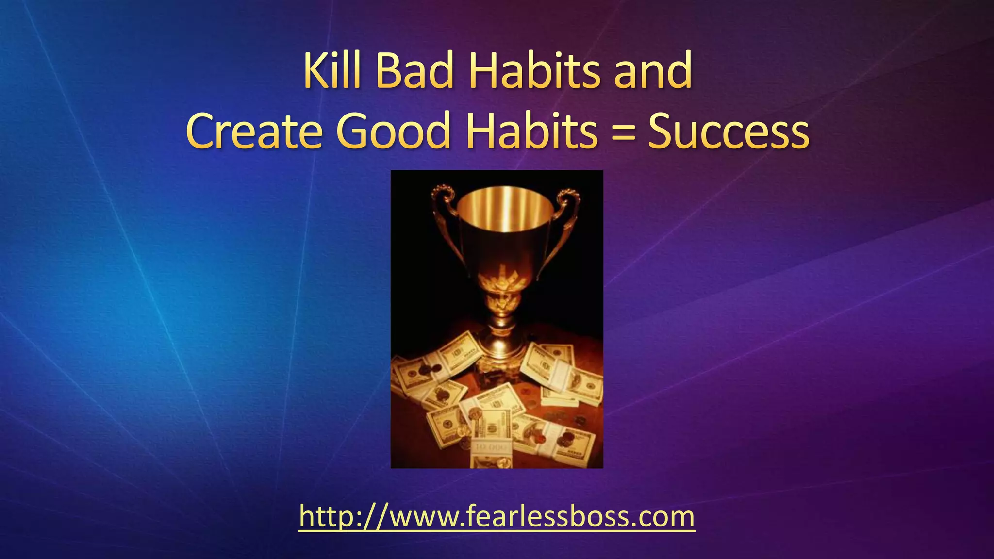 How To Break Bad Habits And Create Good Habits | PPT