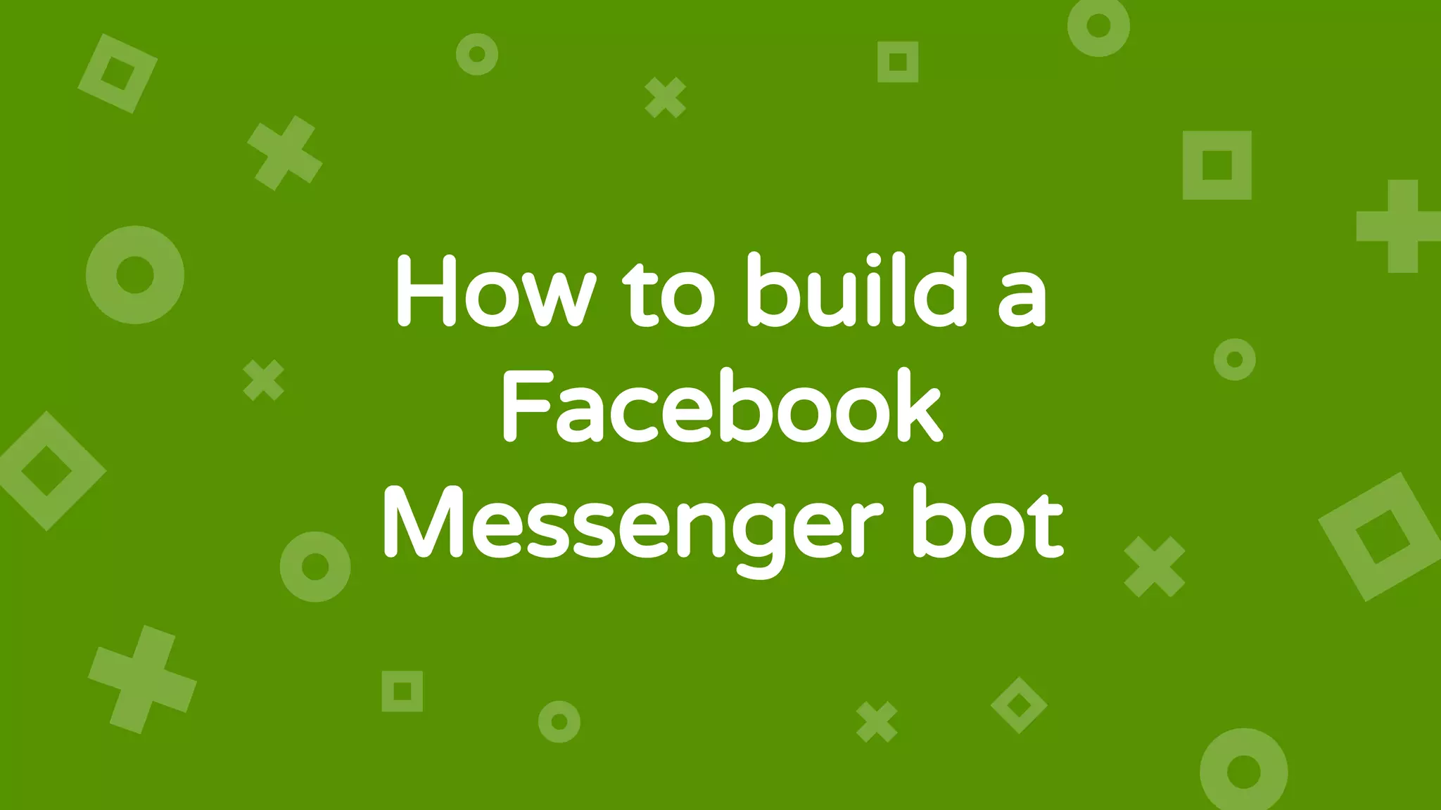 How to build a Facebook Messenger bot | PDF