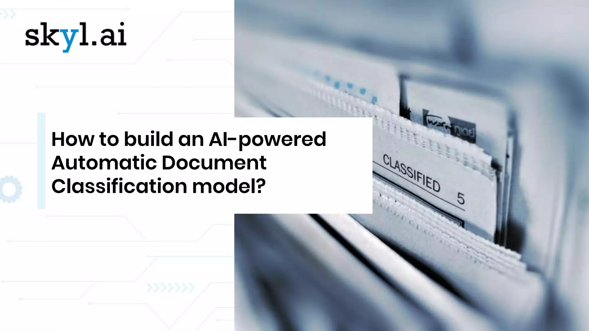 How to Build an AI-powered Automatic Document Classification Model | PPTX