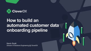How to build an automated customer data onboarding pipeline | PPTX