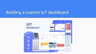 How to build an IoT dashboard | PPT