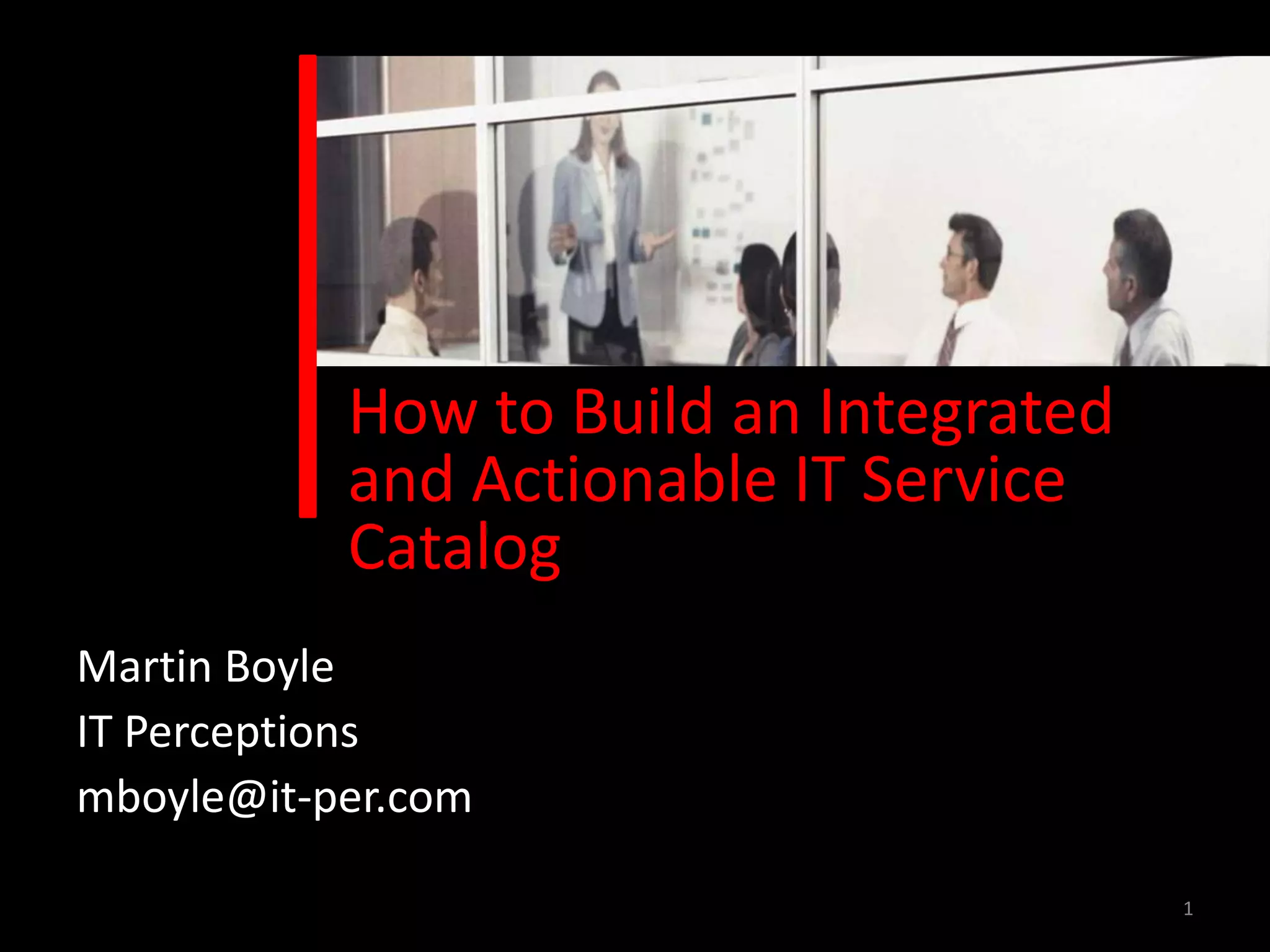 How to build an integrated and actionable IT Service Catalog | PPTX