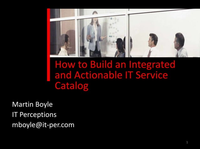 How to build an integrated and actionable IT Service Catalog | PPTX
