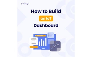 How to Build an IoT Dashboard | PPT