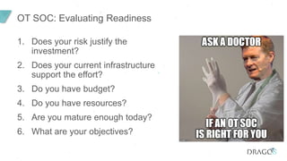 Dragos S4x20: How to Build an OT Security Operations Center | PPTX