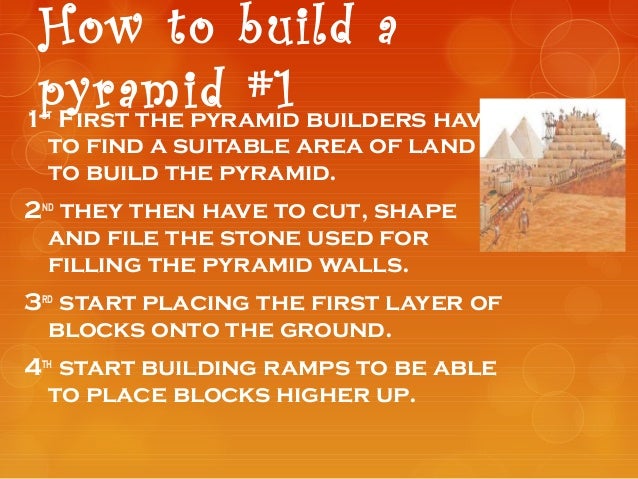 How to build a pyramid?
