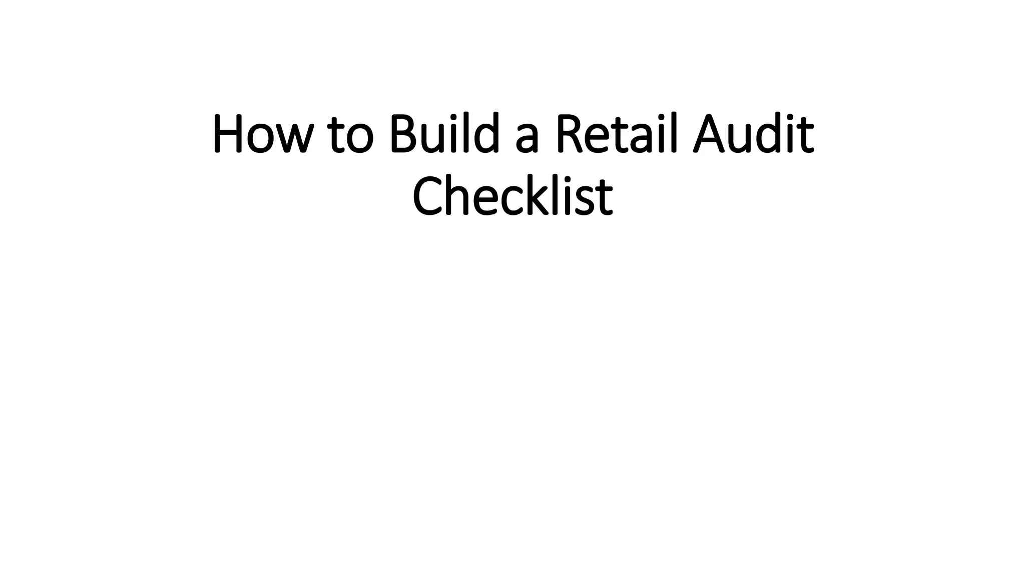 How to build a retail audit checklist | PPTX