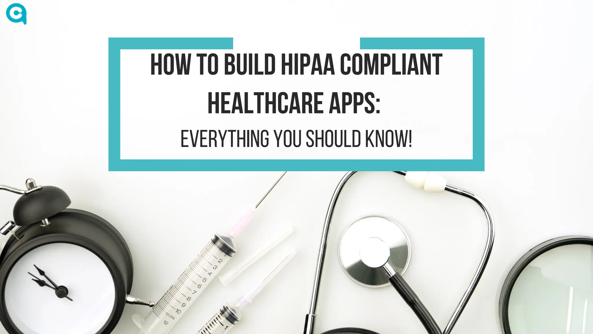 How to Build HIPAA Compliant Healthcare Apps: Everything You Should ...