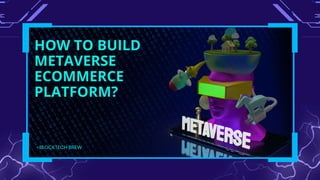 How to build a Metaverse Ecommerce Platform? | PDF | Augmented Reality | Technology & Computing