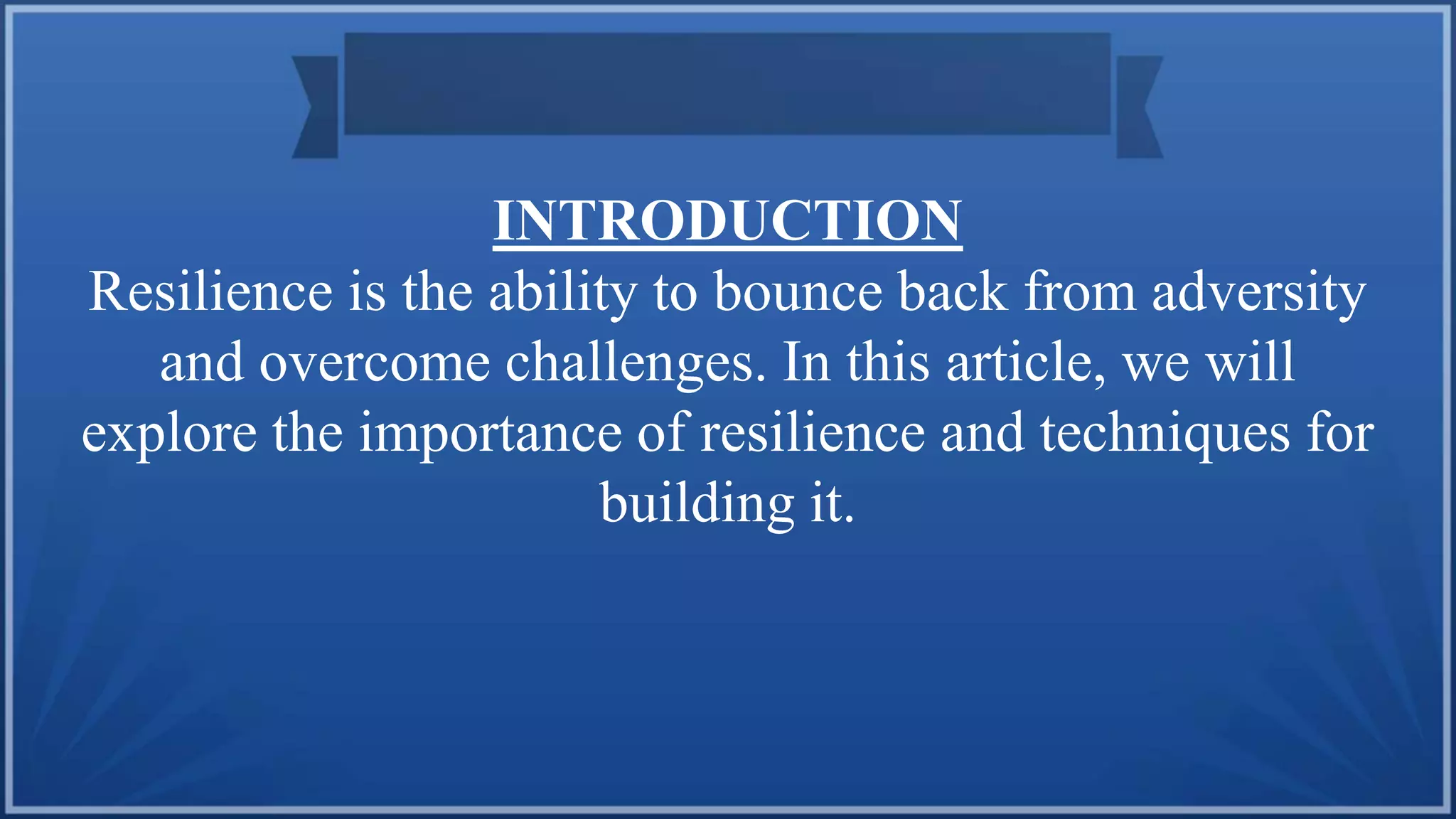 How to Build Resilience Techniques for Overcoming Adversity.ppt