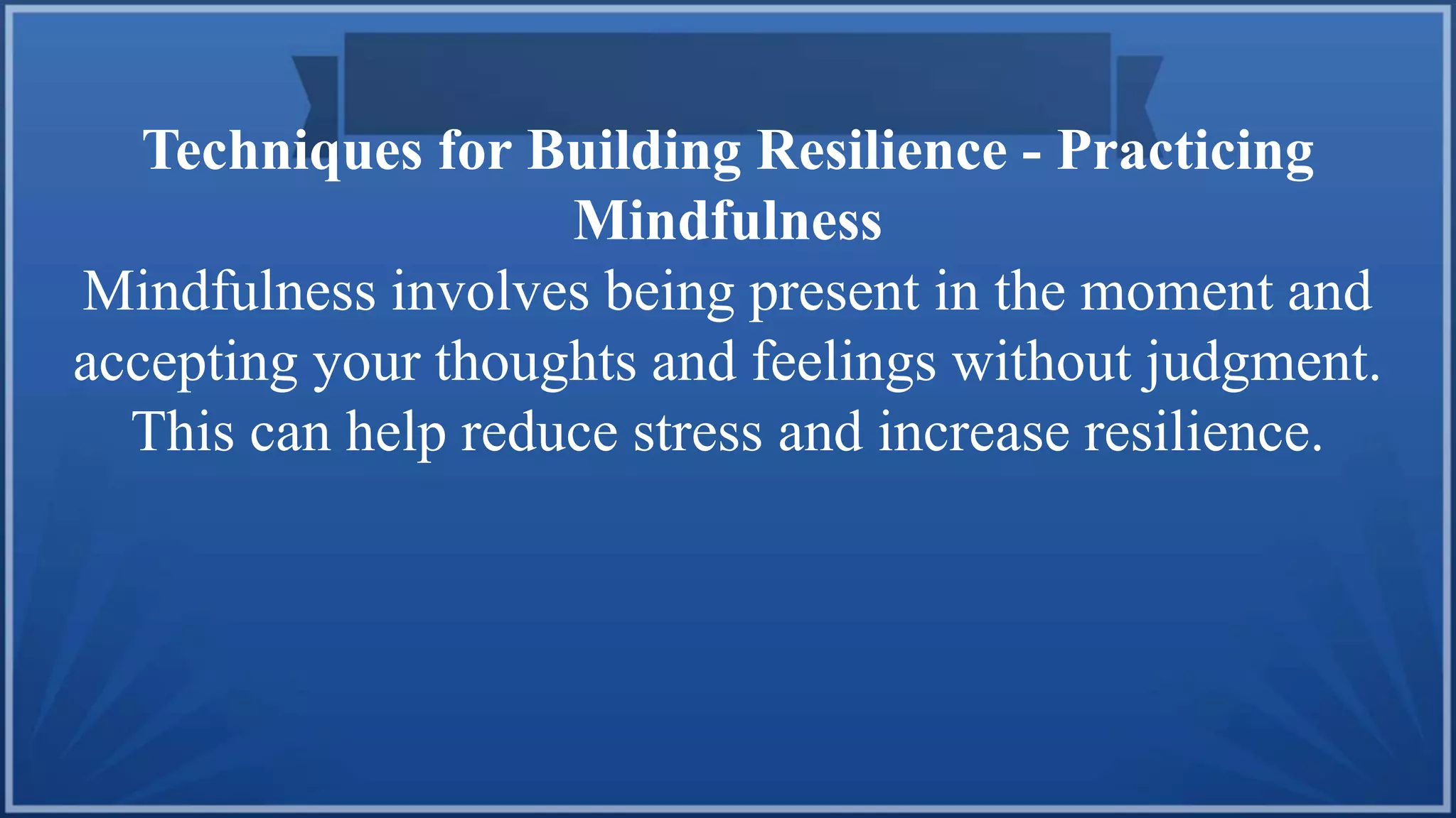 How to Build Resilience Techniques for Overcoming Adversity.ppt