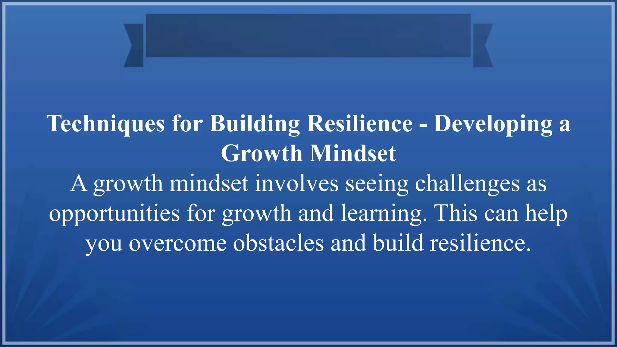 How to Build Resilience Techniques for Overcoming Adversity.ppt