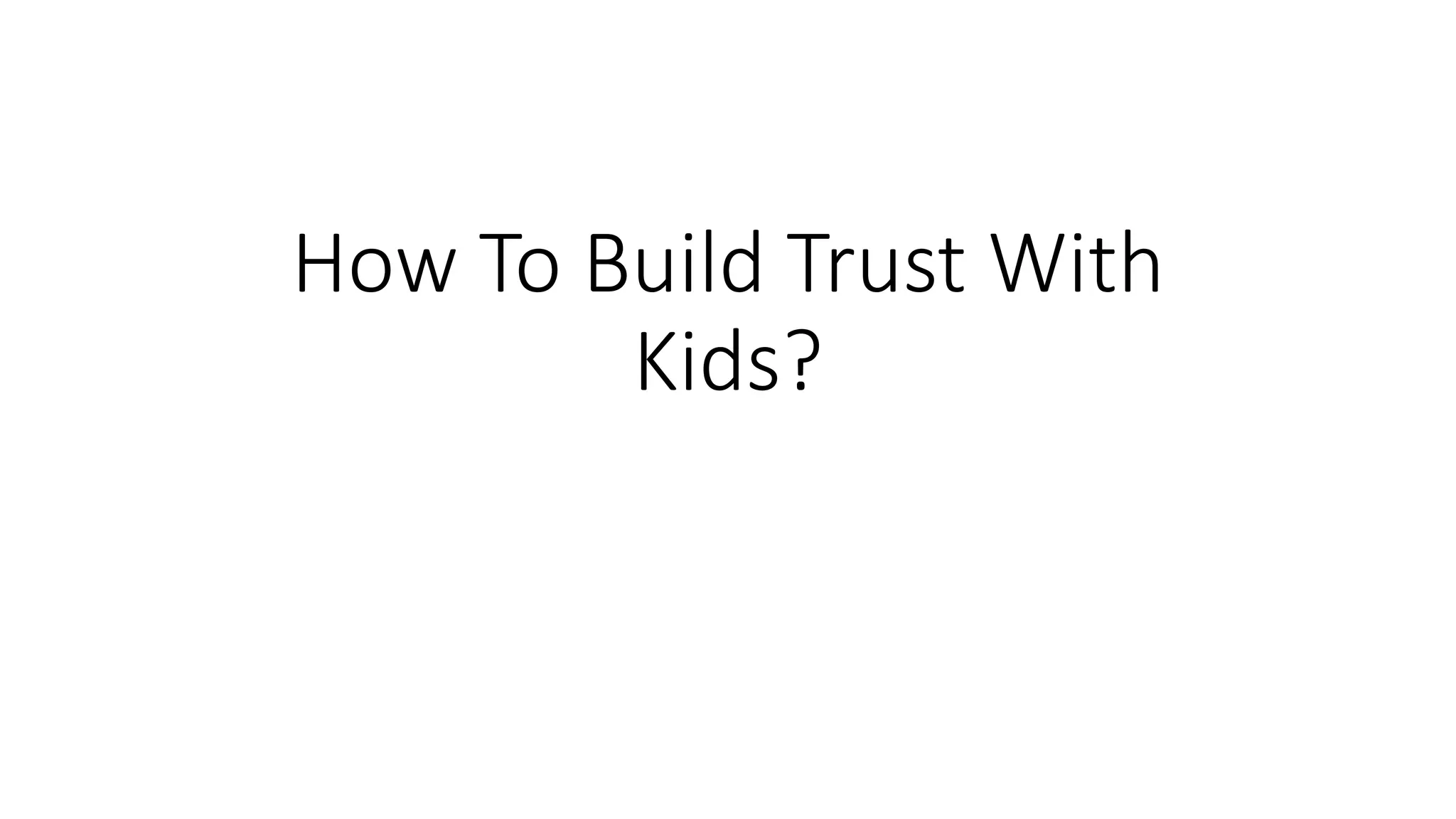 How To Build Trust With Kids with Colorland Toys | PPT