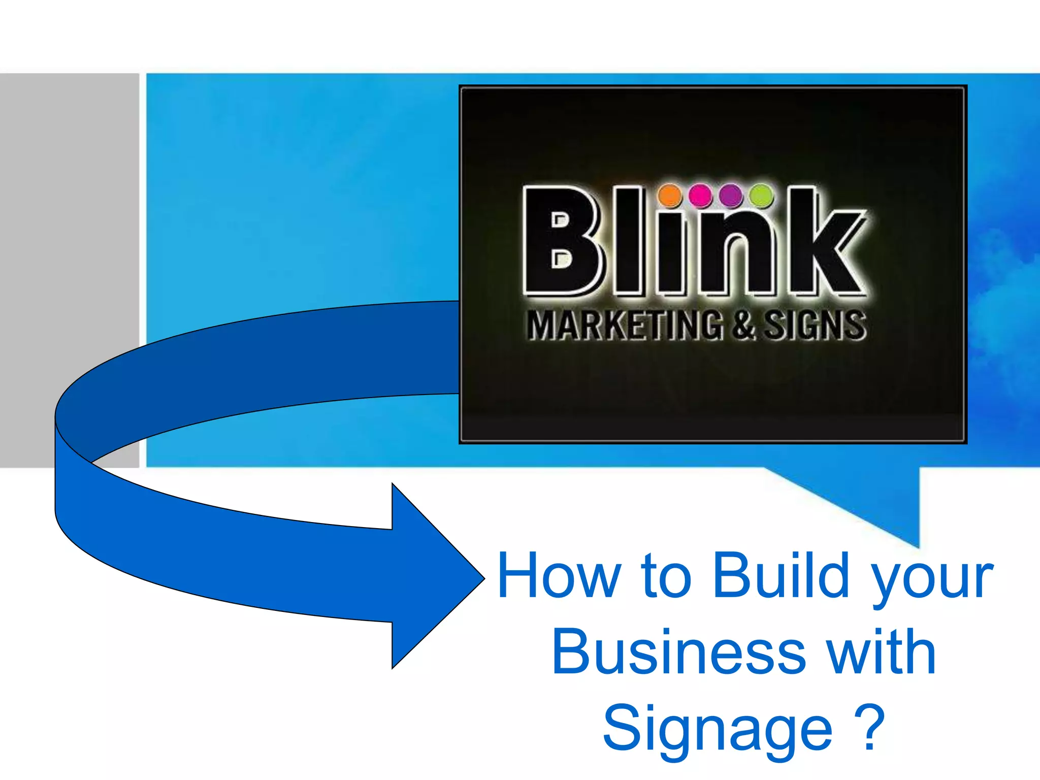 How to build your business with signage ? | PPT