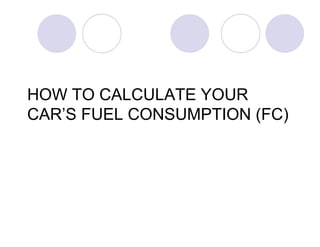 How to calculate your Fuel Consumption (FC) | PDF