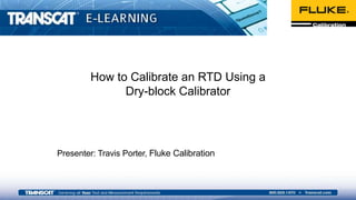 Fluke Calibration on How to Calibrate an RTD Using a Dry block ...