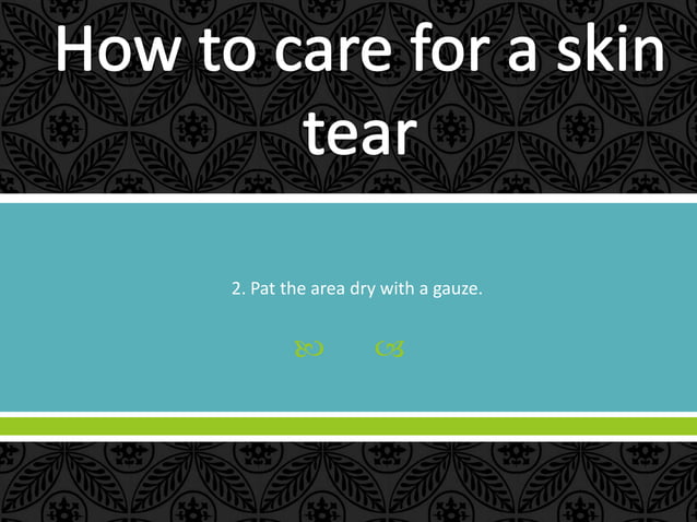 How to care for a skin tear | PPT