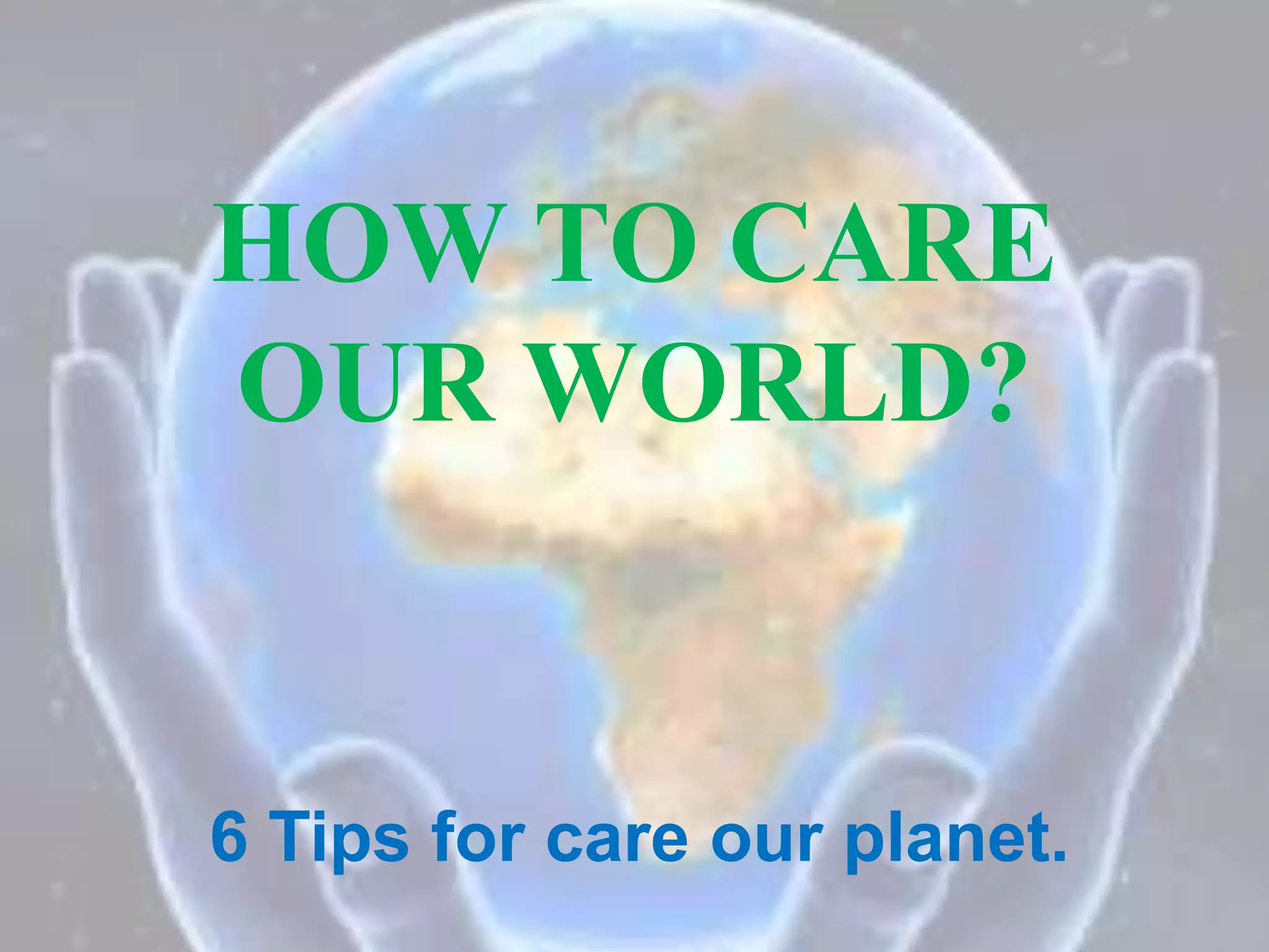 How to care our world | PPTX