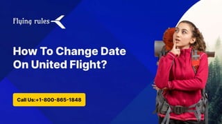 How To Change Date On United Flight? - Flyingrules | PPT