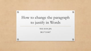 How to change the paragraph to justify in words | PPT