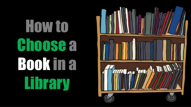 How to choose a book in a library
