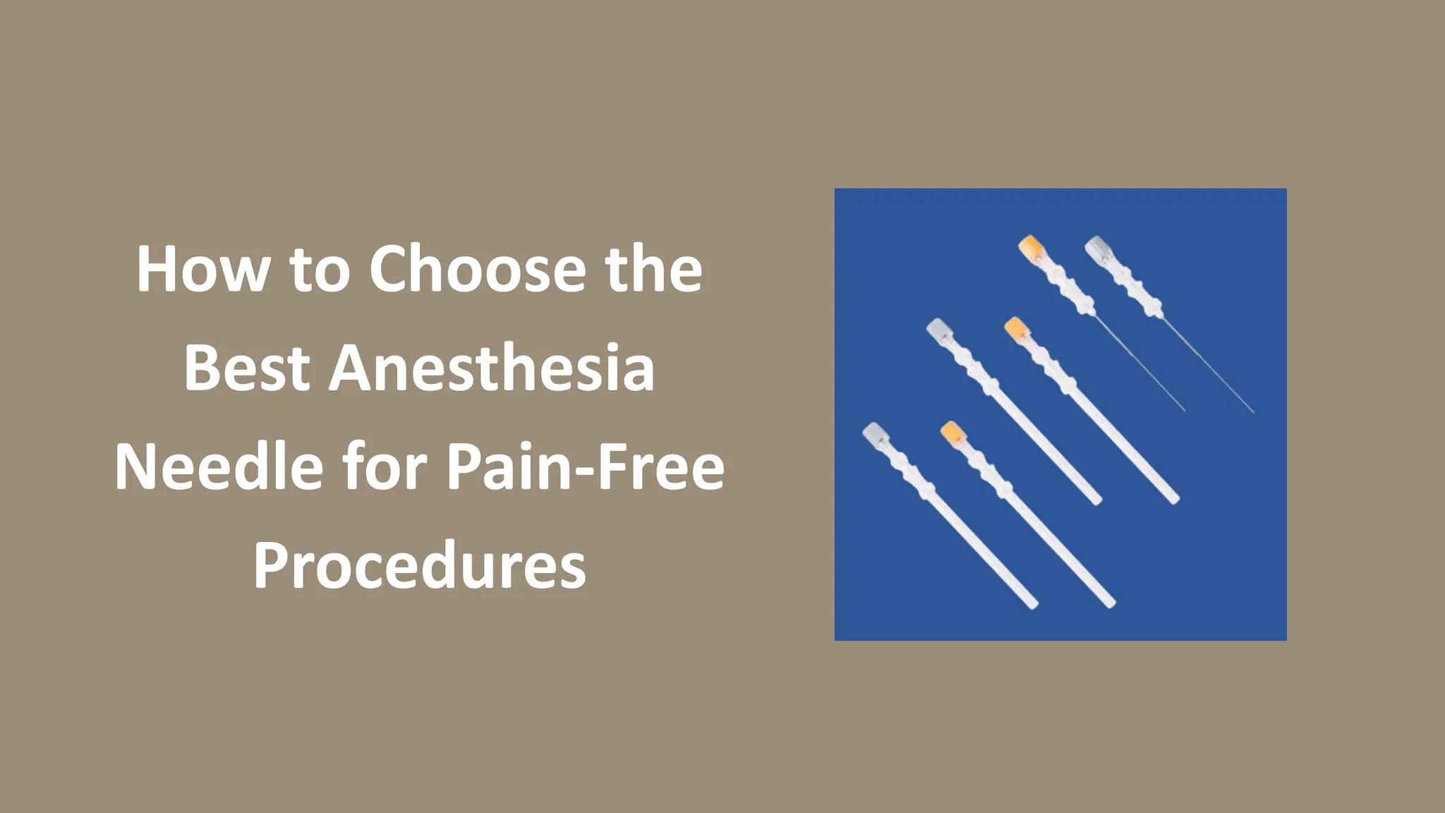 How to Choose the Best Anesthesia Needle | PPT