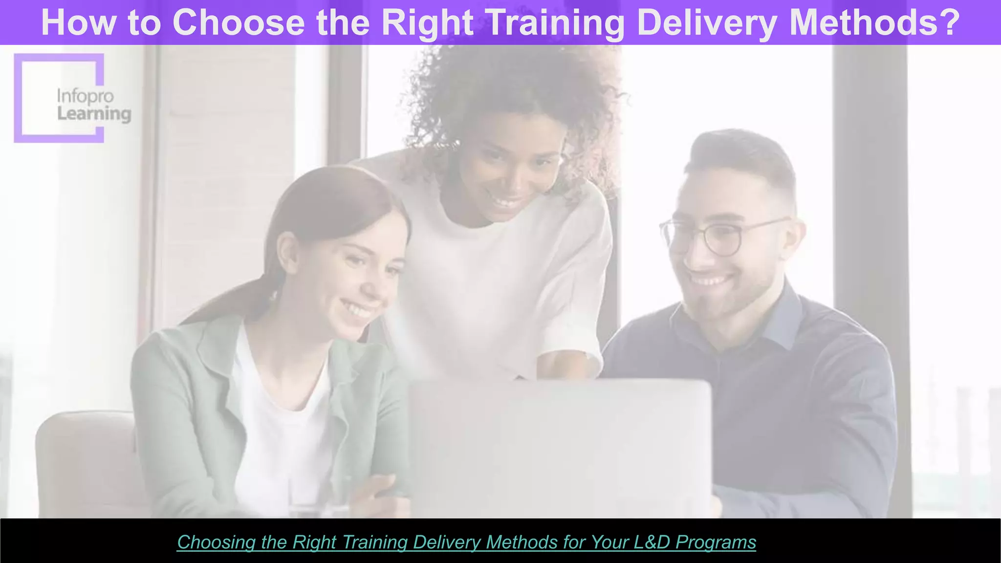 How to Choose the Right Training Delivery Methods? | PPT