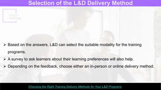 How to Choose the Right Training Delivery Methods? | PPTX