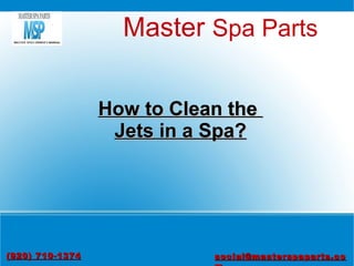 How to clean the jets in a spa? | PPT