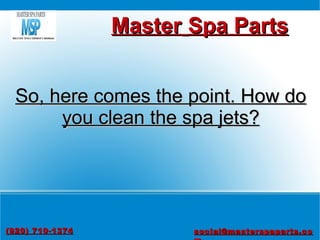How to clean the jets in a spa? | PPT