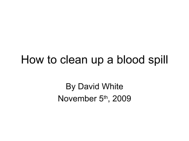 How To Clean Up A Blood Spill | PPT