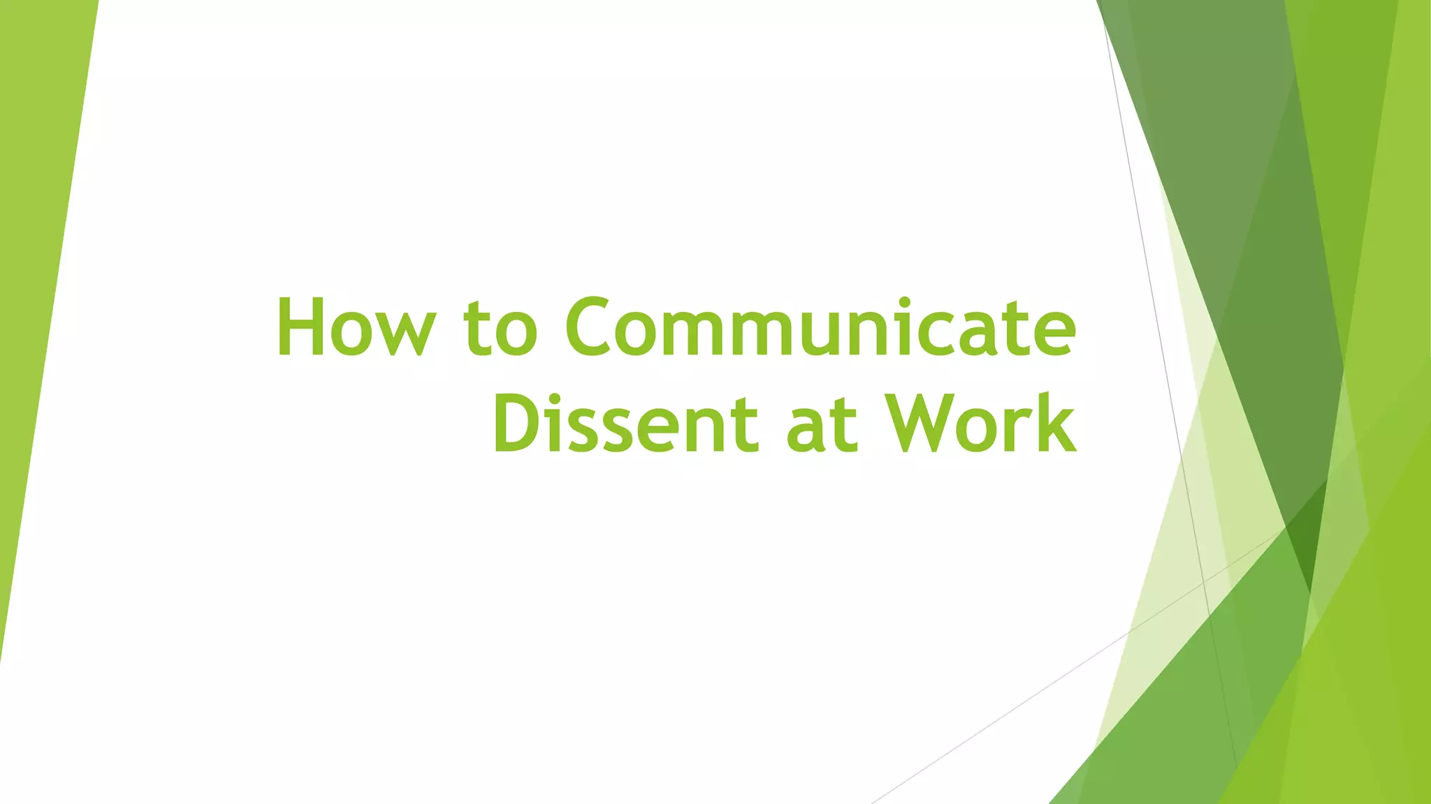 How to communicate dissent at work | PPT