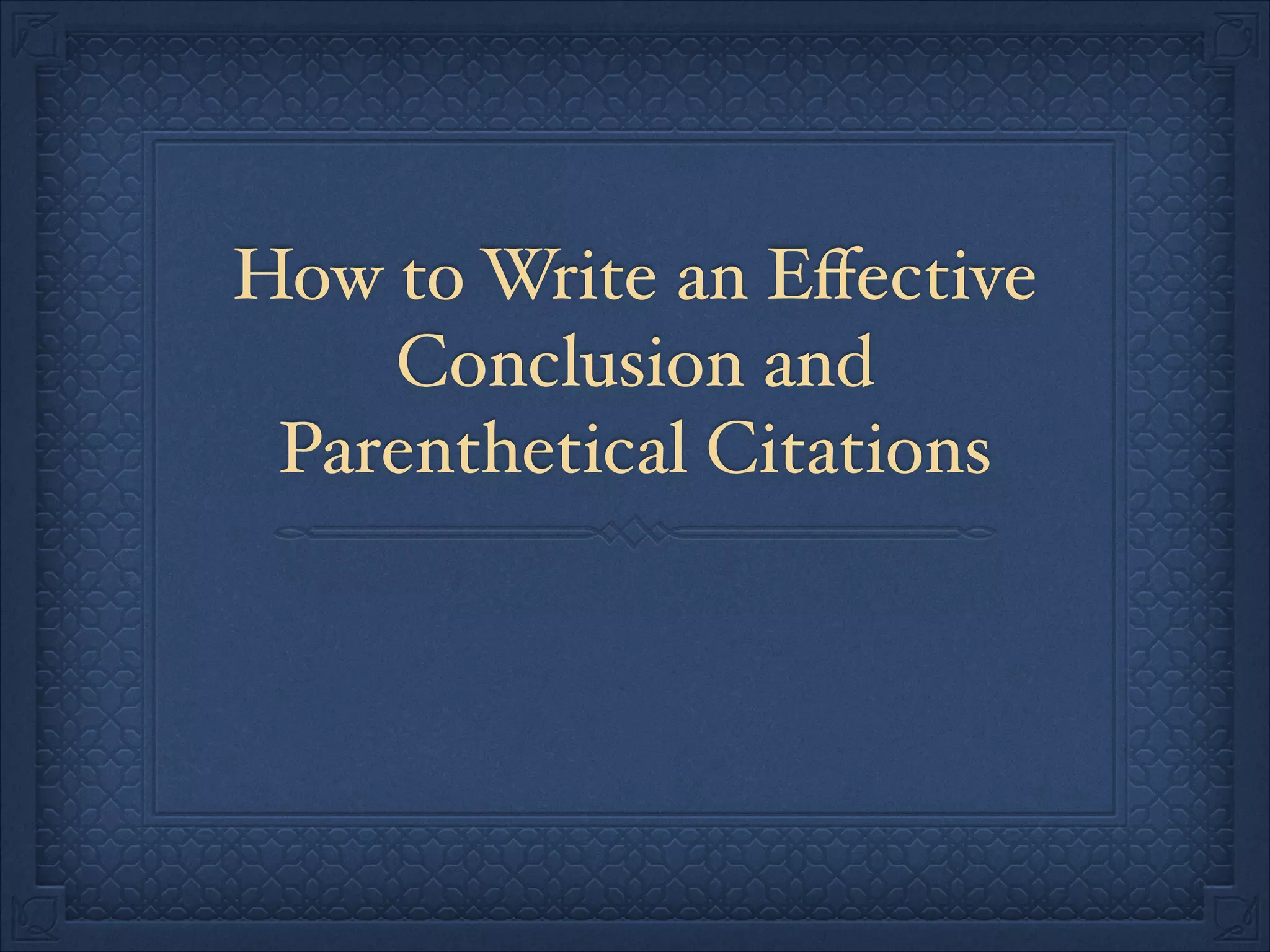 How to Write an Effective Conclusion and Parenthetical Citations | PDF