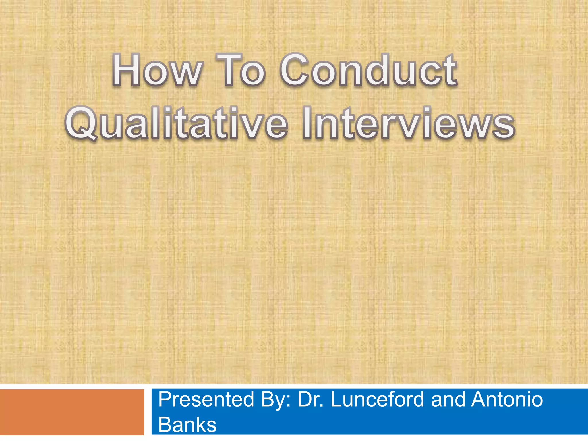 How to conduct qualitative interviews | PPTX