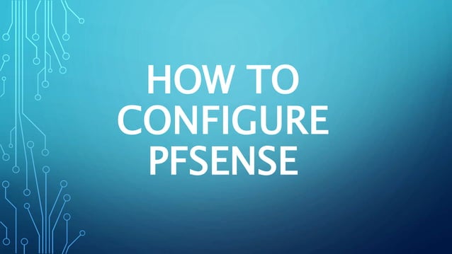 How to configure pfsense | PPT
