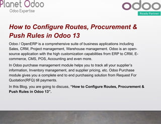 How to configure routes, procurement & push rules in odoo 13 | PPT