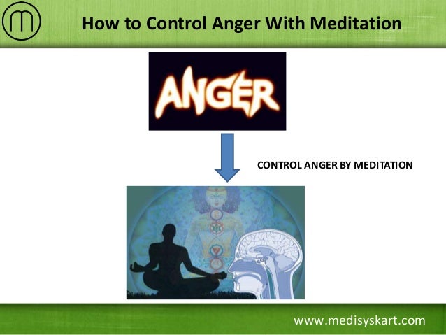 How to Control Anger With Meditation
