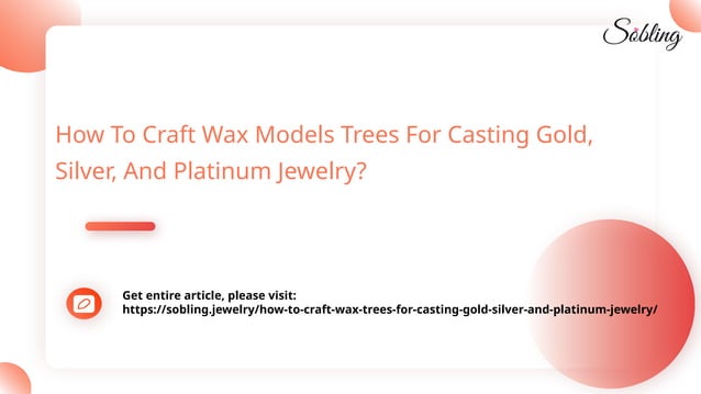 How To Craft Wax Models Trees For Casting Gold, Silver, And Platinum ...