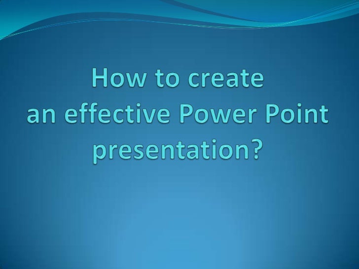 How to create an effective PPpresentation
