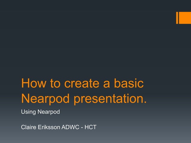 How to create a basic nearpod presentation | PPTX | Tablets and E-readers | Consumer Electronics