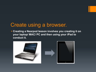 How to create a basic nearpod presentation | PPTX | Tablets and E ...