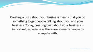 Hamad Al Wazzan | How to create a buzz about your business | PPTX