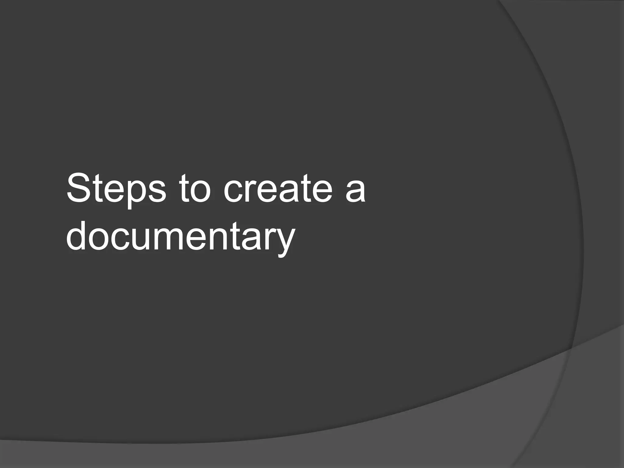 How to create a documentary | PPT