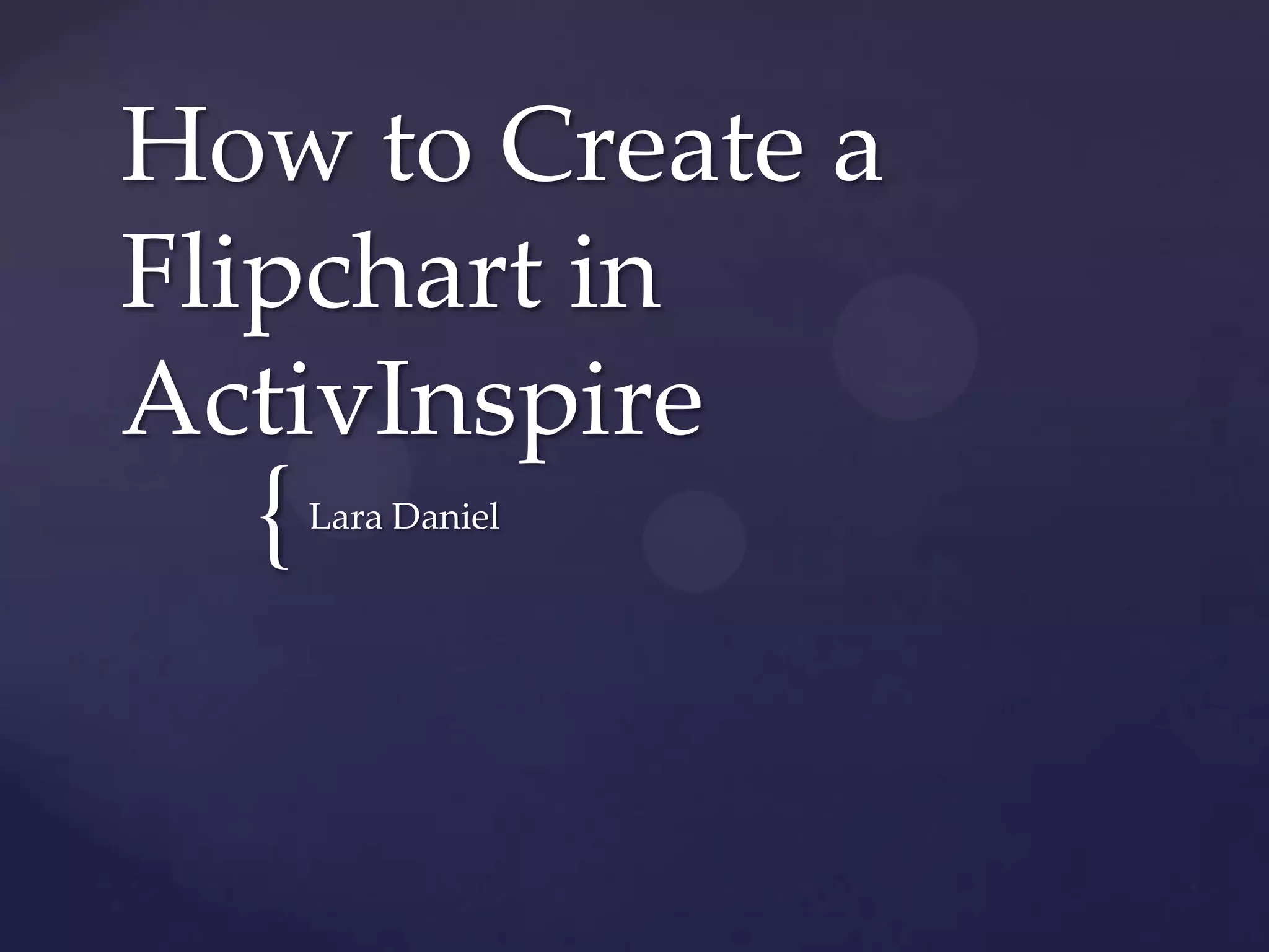 How to create a flipchart in activ inspire | PPTX