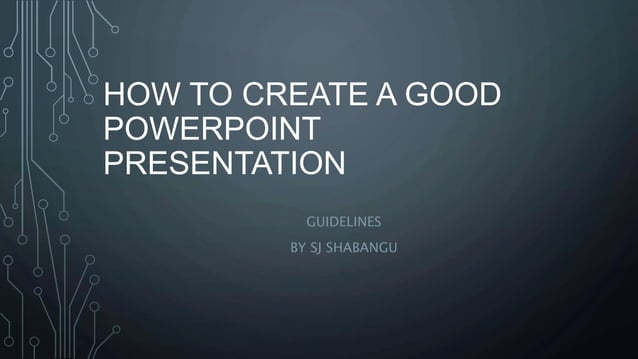 How to create a good powerpoint presentation | PPT