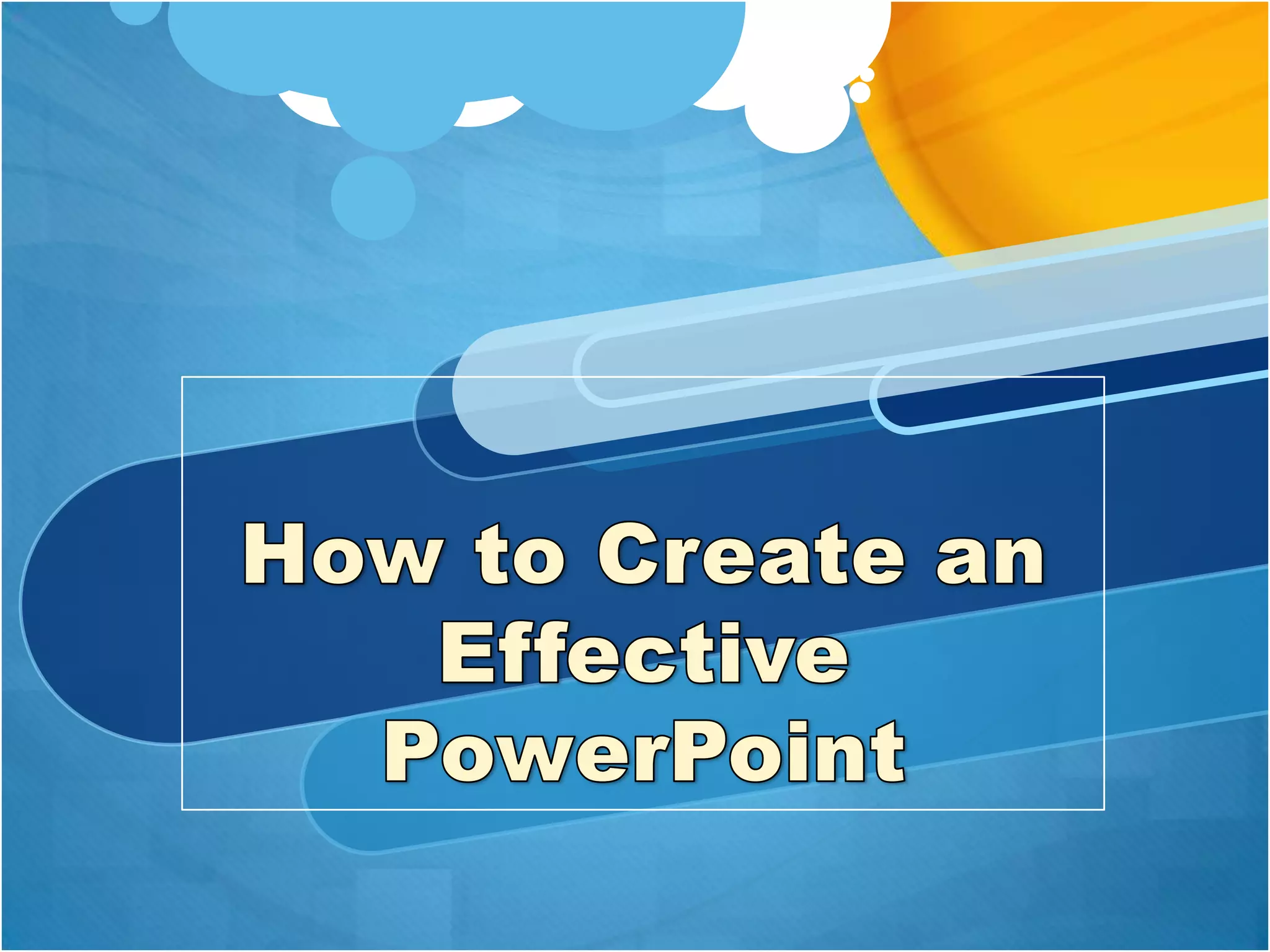 How to Create an Effective PowerPoint | PPTX