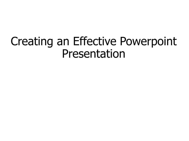 How to Create an Effective Presentation in PowerPoint.pptx