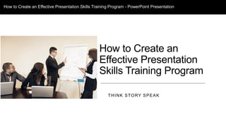 How to Create an Effective Presentation Skills Training Program ...