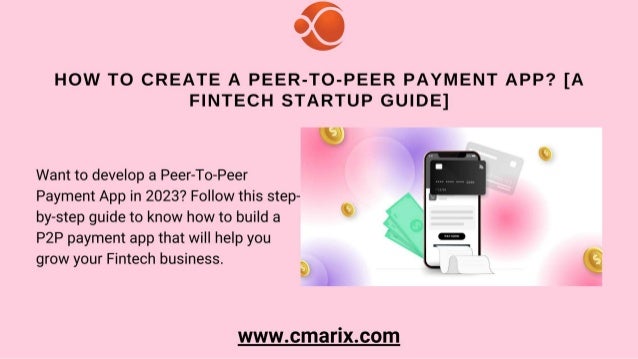 How to Create a Peer-To-Peer Payment App? [A Fintech Startup Guide] | PPT